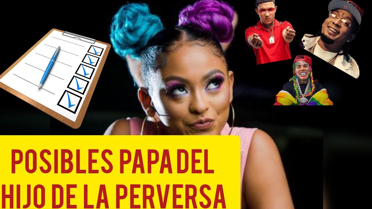 LISTADO DE POSIBLES PAPA DEL HIJO LA PERVERSA GRACIAS A TEKASHI - YouTube