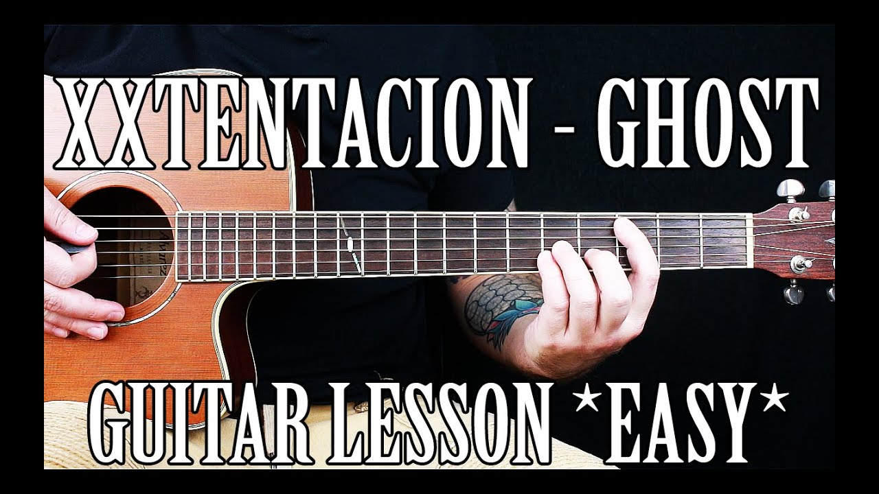 How to Play "Ghost" by XXXTentacion on Guitar for Beginners *TABS ...