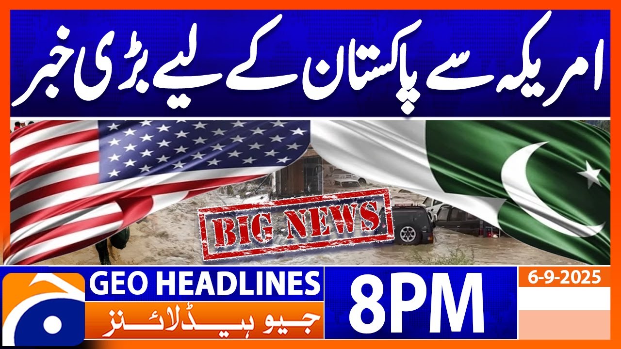 Big News From US - Flood Relief Aid | Headlines Geo News 8 PM | 6 ...