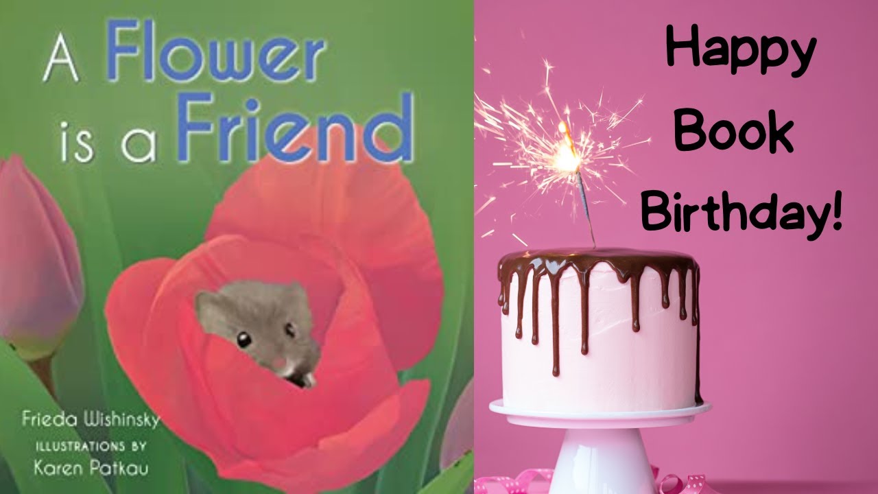 A Flower is a Friend | Book Birthday! #happybirthday #flowers # ...