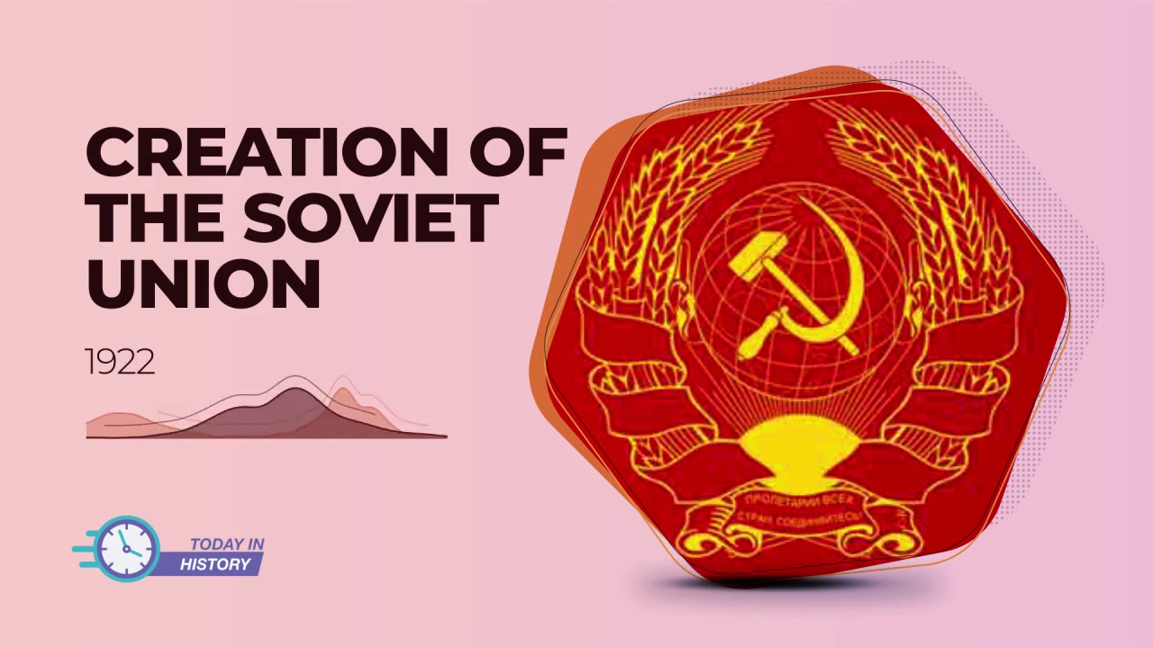 Today in History - Dec 30 1922 - Creation of the Soviet Union - YouTube