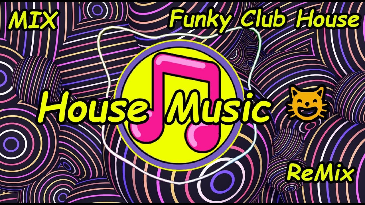 House Music 🎵 Funky House🎵 Mix 🎵 Remix 🎵 Chill Out 🎵 Relax 🎵 Work 🎵 ...