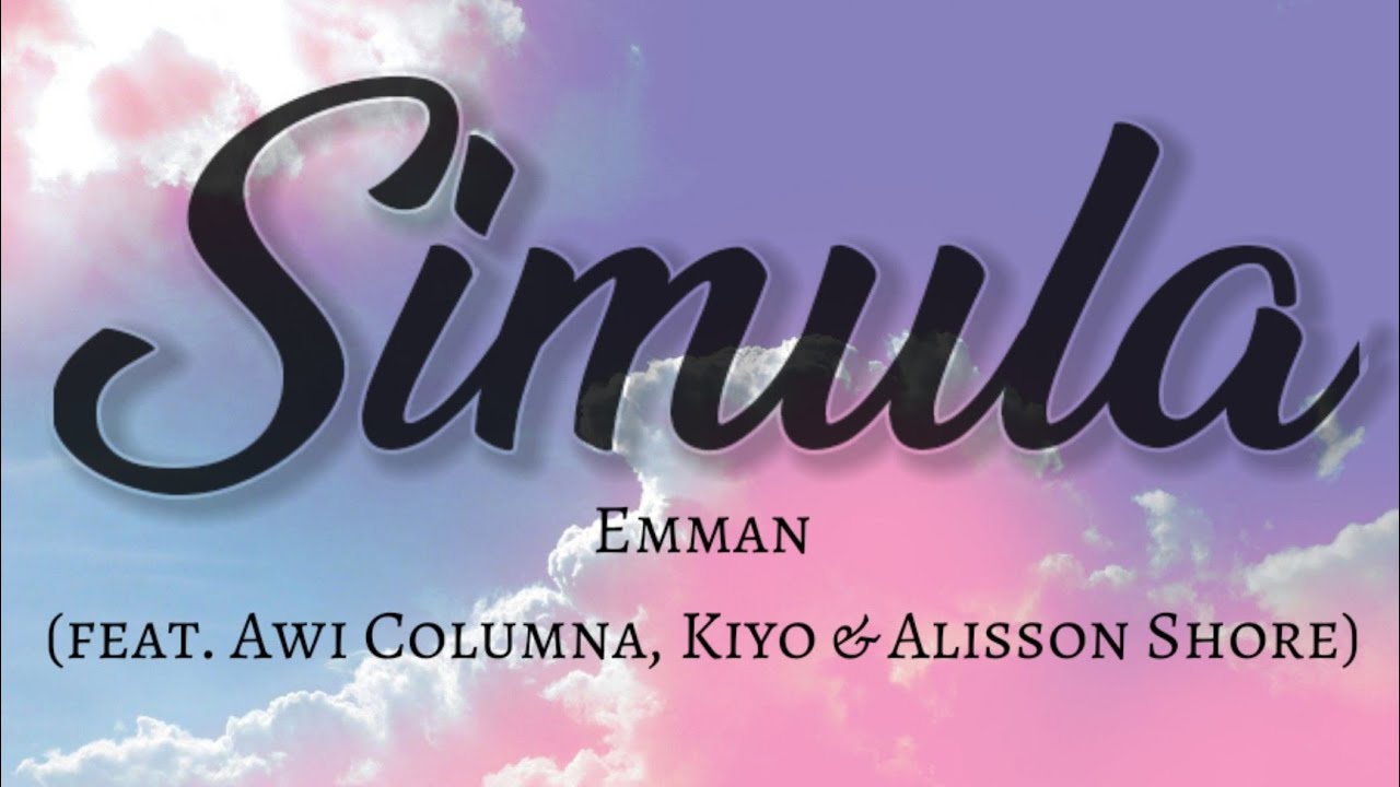 Emman - Simula (feat. Awi Columna, Kiyo & Alisson Shore) Lyrics - YouTube
