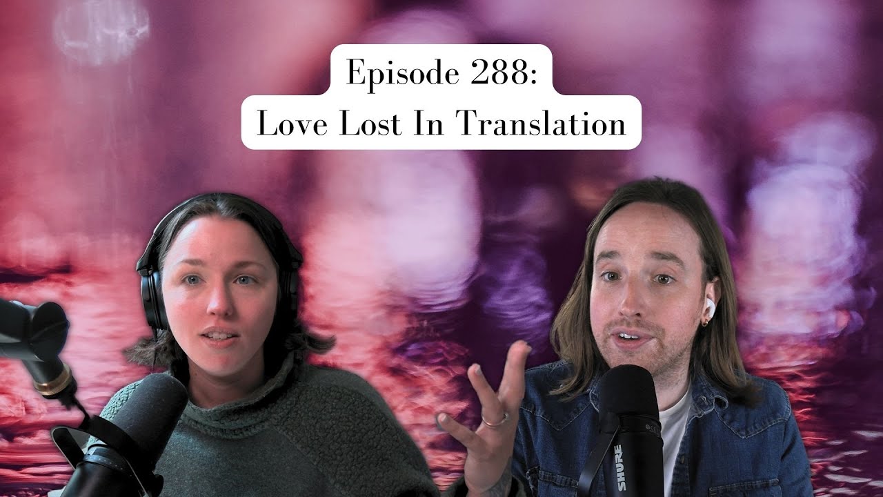 Episode 288: Love Lost In Translation - YouTube