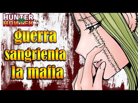 la gran guerra de sucesión de poder de la mafia hunter x hunter - YouTube