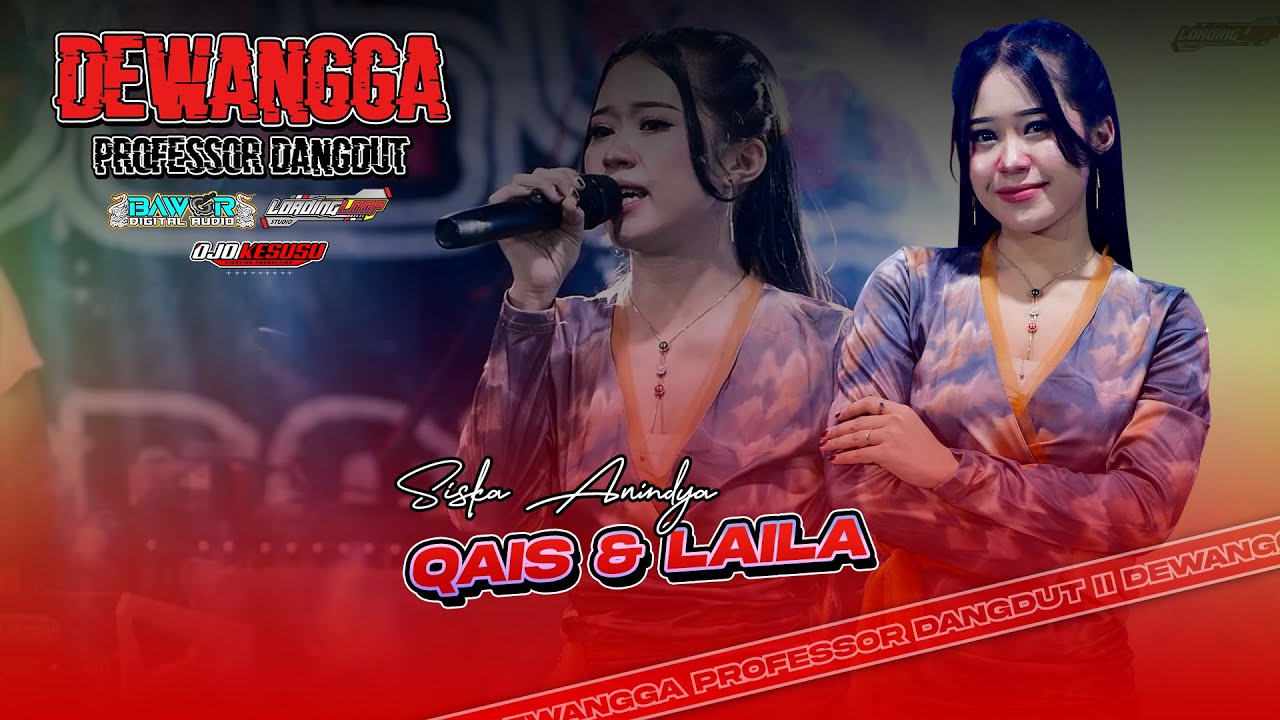 SISKA ANINDYA - QAIS DAN LAILA I Dewangga Professor Dangdut - YouTube Music