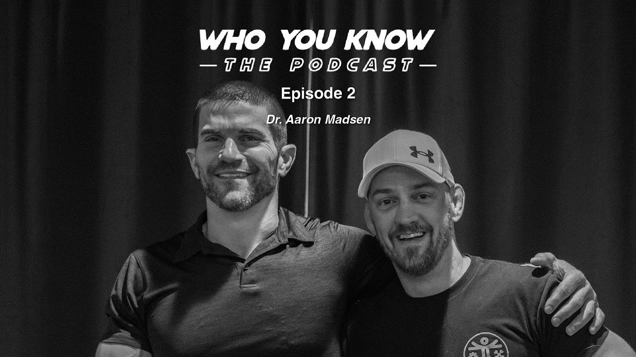 Who You Know Podcast with Shannon Higgason | Episode 2: Aaron Madsen ...