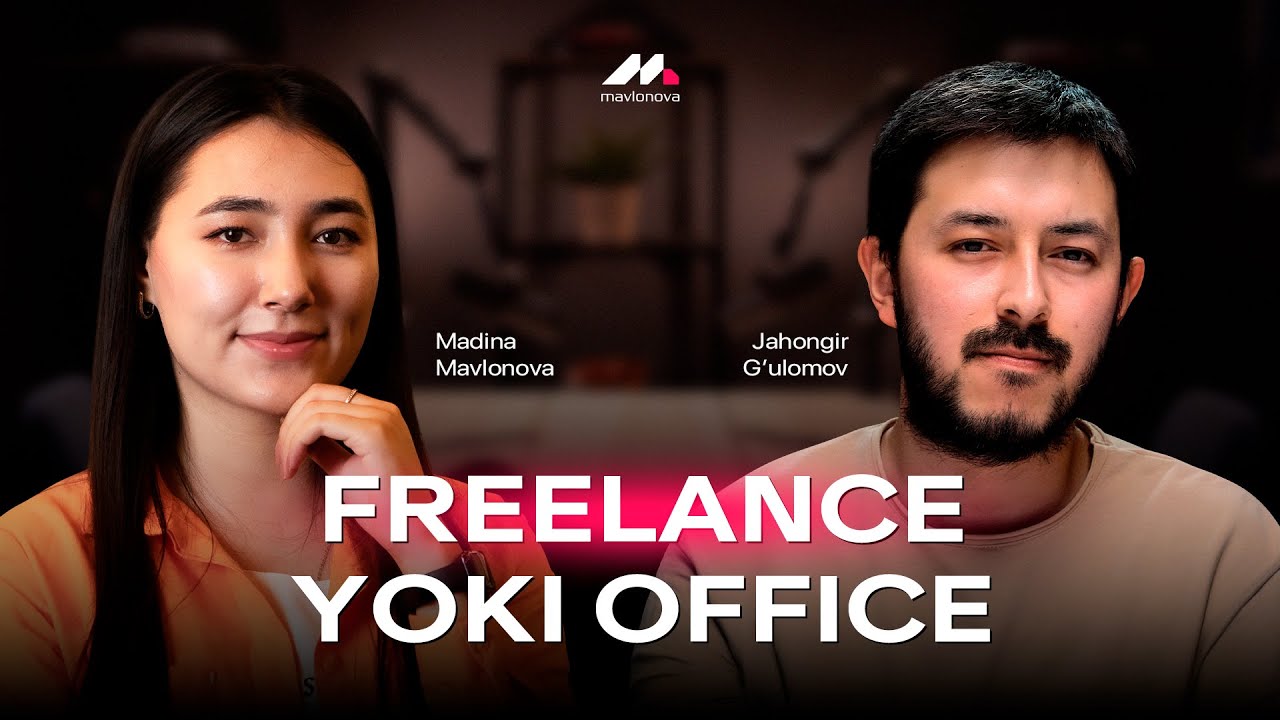 Frilans yoki ofis? Jahongir Gulomov va Madina Mavlonova bilan ochiq suhbat. - YouTube