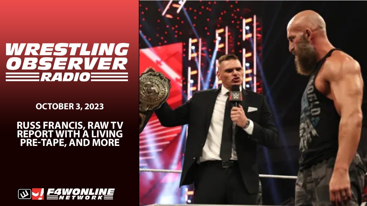 2023-10-03 Wrestling Observer Radio: Russ Francis, RAW TV report with a ...