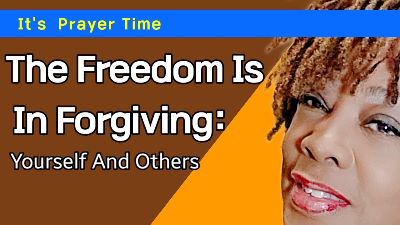 The freedom Is In Forgiving: Yourself And Others - YouTube