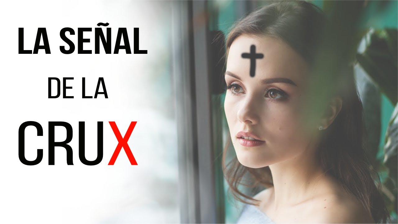 La señal de la Cruz en la Biblia ¿Por qué los católicos se persignan ...