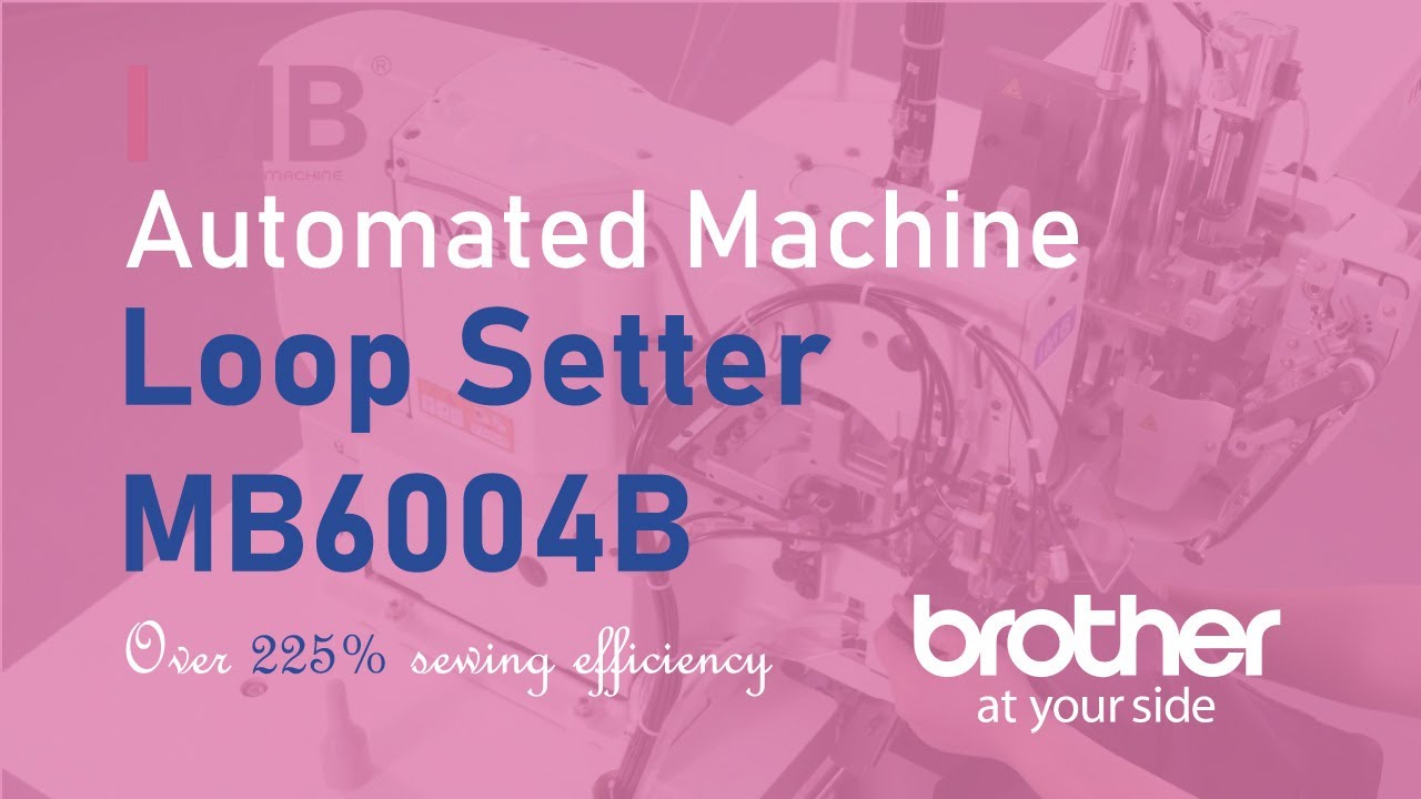 Brother - Automatic loop attaching machine / MB6004B IM 254 - YouTube