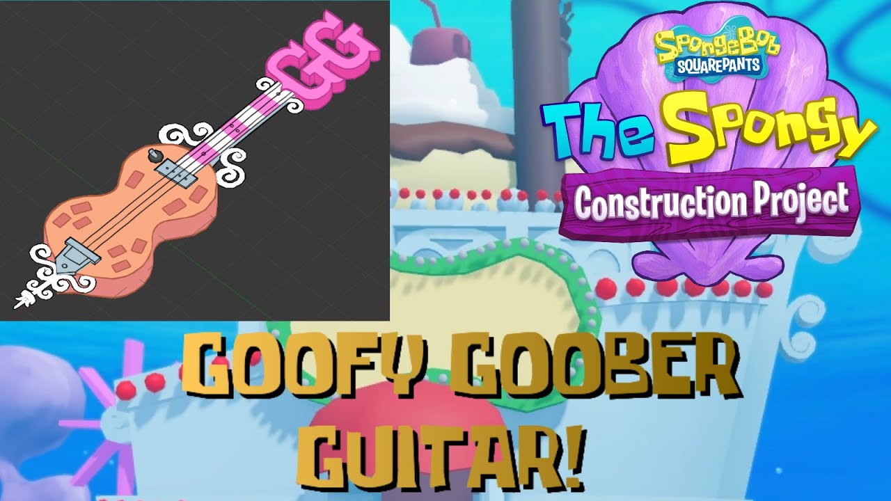 Goofy Goober Guitar Coming to The Spongy Construction Project! - YouTube