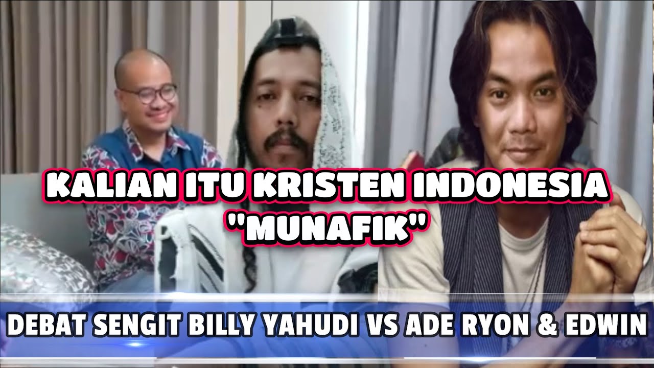 DEBAT PANAS BILLY YAHUDI VS ADE RYON & EDWIN Temannya ELIA - YouTube