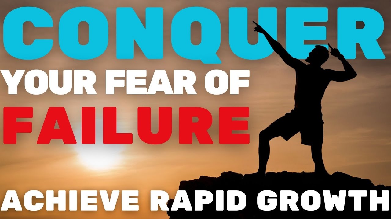 🚀Conquer Your Fear of Failure: Embrace Challenges and Achieve Rapid ...