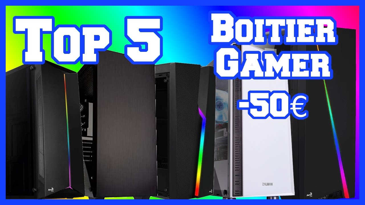 TOP 5 Boitiers Gamer moins de 50 € - YouTube