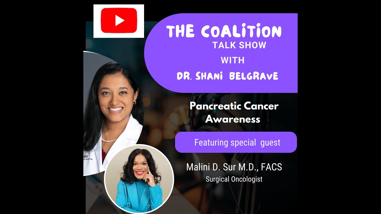 The Coalition with Dr. Shani Belgrave: Pancreatic Cancer feat. Malini ...