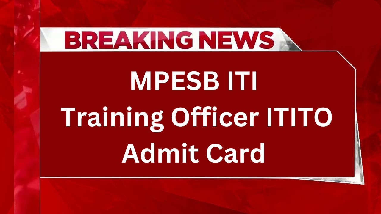 MPESB ITI Training Officer ITITO Recruitment Test 2024 Download Admit ...