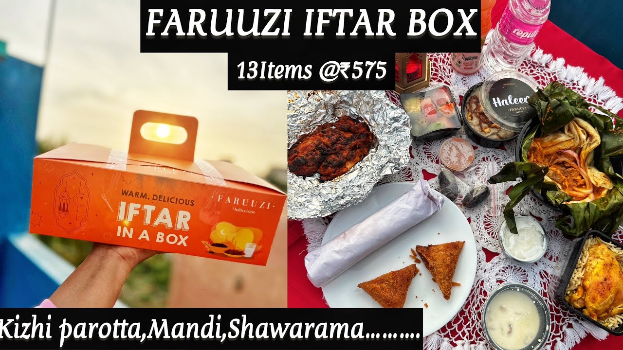 Faruuzi iftar Box 2023/13 Items at Rs.575/-kizhi parotta/Mandi/Haleem ...