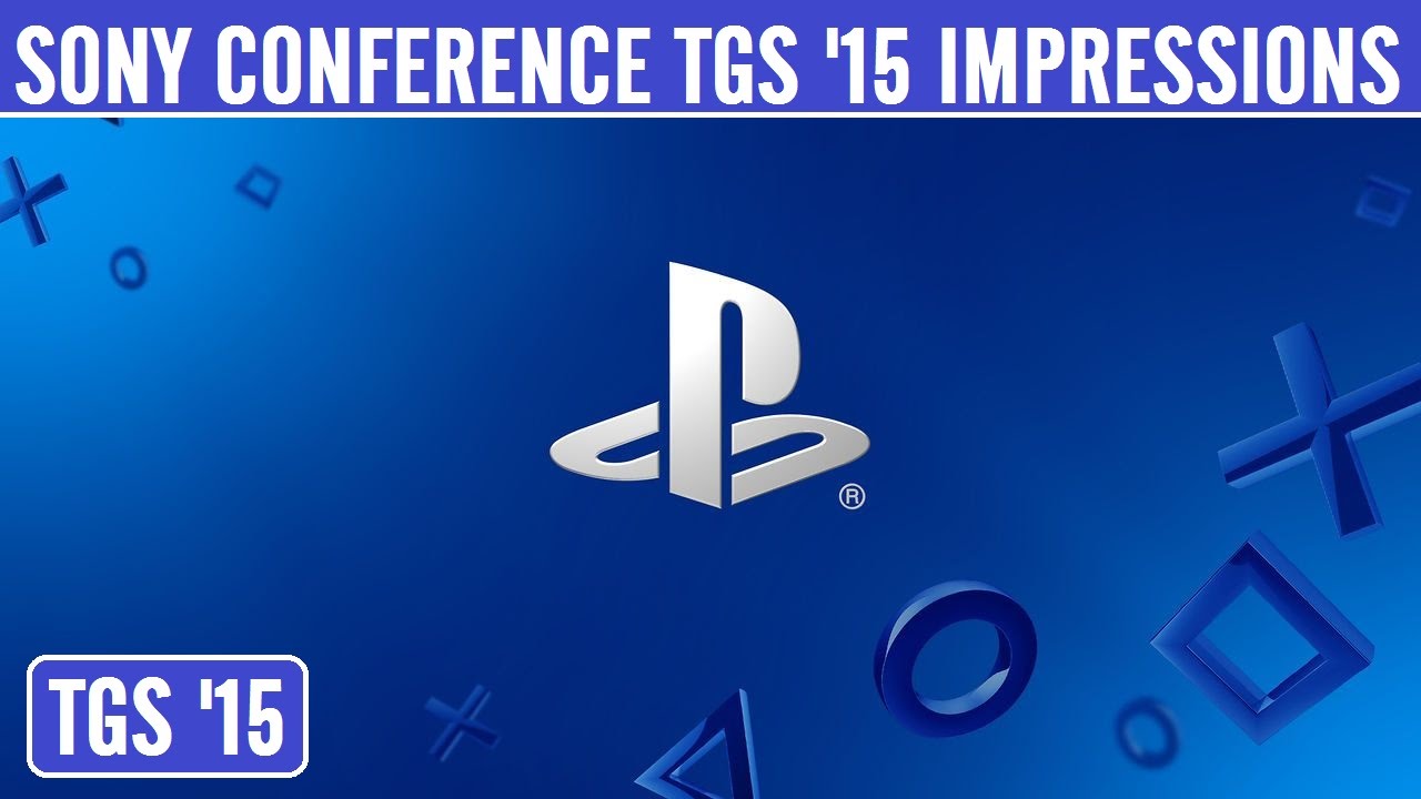Sony Press Conference TGS '15 Impressions | Tons of PS4 & PS Vita Games ...