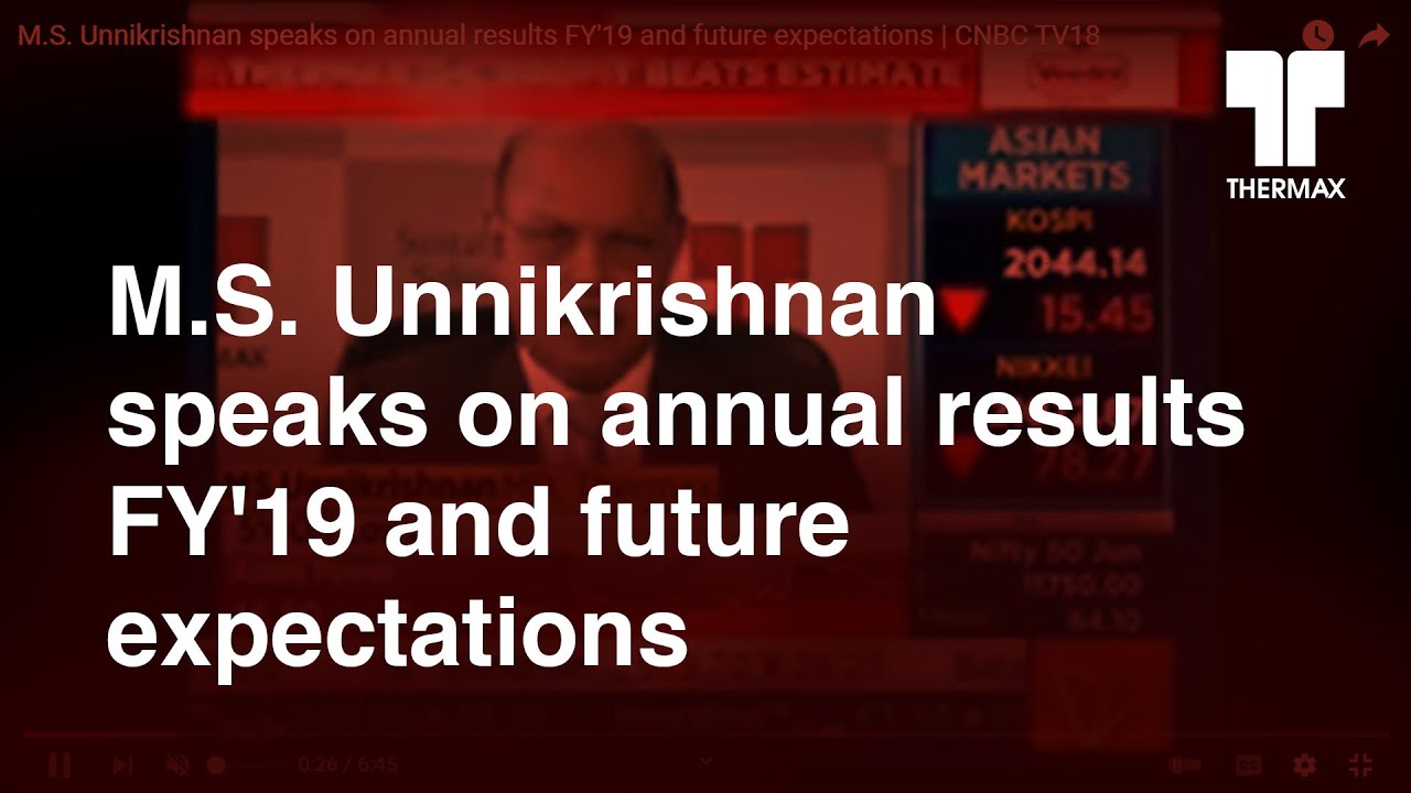 M.S. Unnikrishnan speaks on annual results FY'19 and future ...