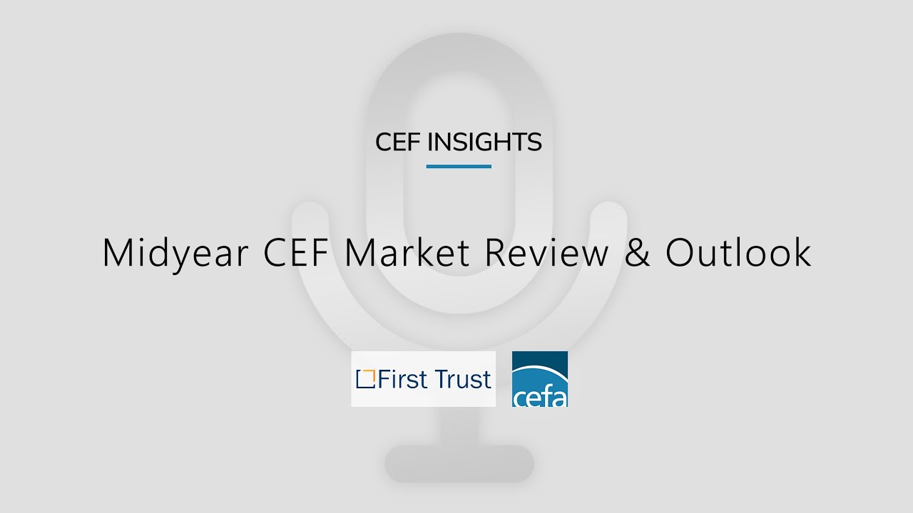 CEF Insights: Midyear CEF Market Review & Outlook - YouTube