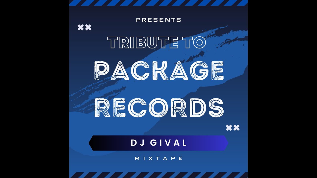 Tribute to Package Records | DJ GIVAL MIXTAPE - YouTube