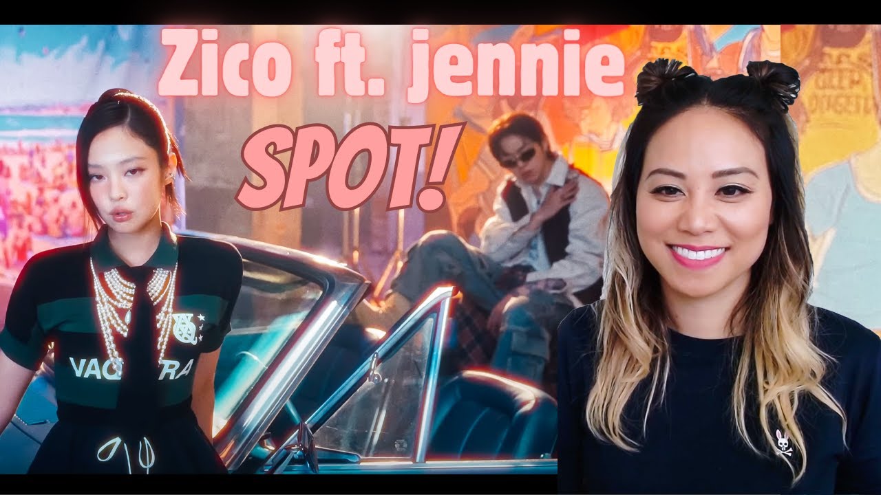 ZICO ft JENNIE | SPOT! | MV Reaction - YouTube