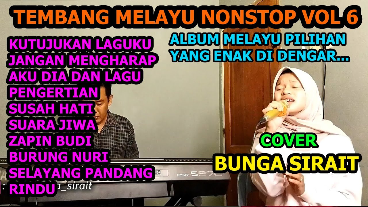 Full Tembang Melayu Nonstop Vol 6 - Cover Lagu Melayu - Bunga Sirait ...