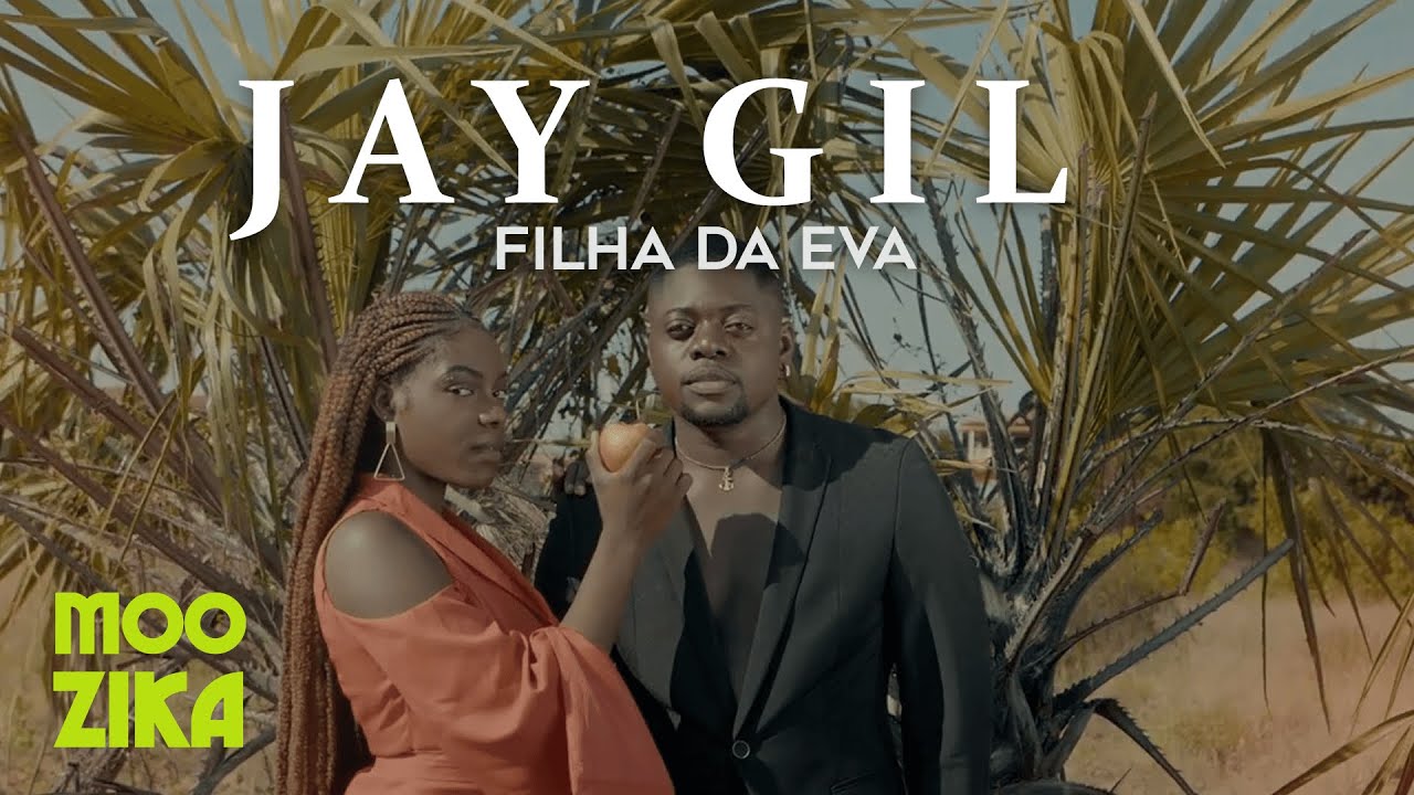 Jay Gil Filha Da Eva Official Video Youtube