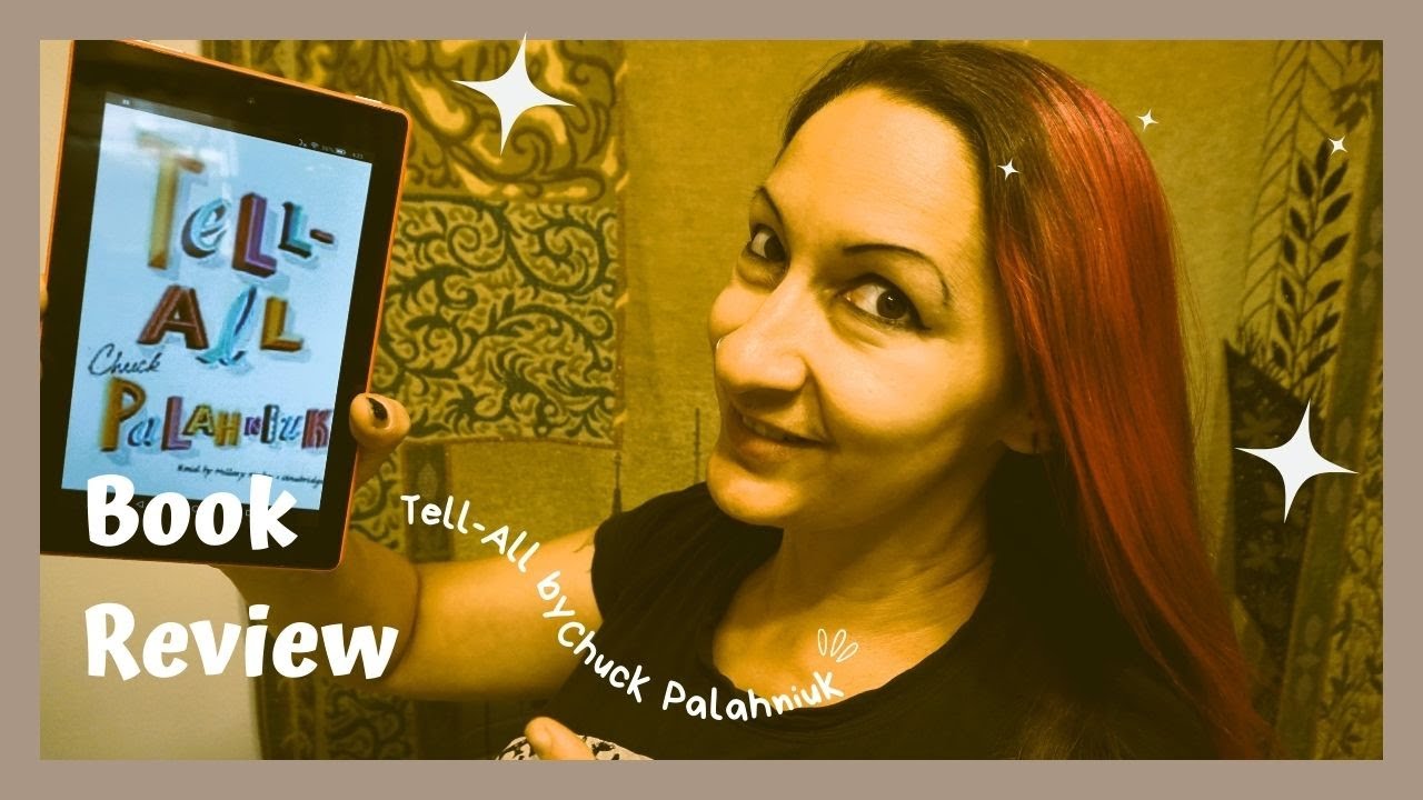 Book review - I read Tell All by Chuck Palahniuk and this is what I ...