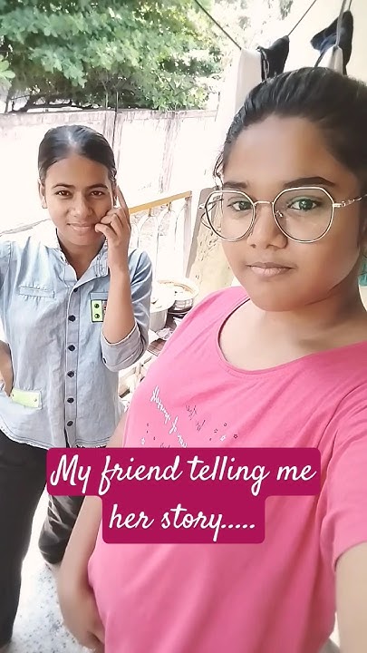 my friend telling me her story and then............😝 #chor - YouTube