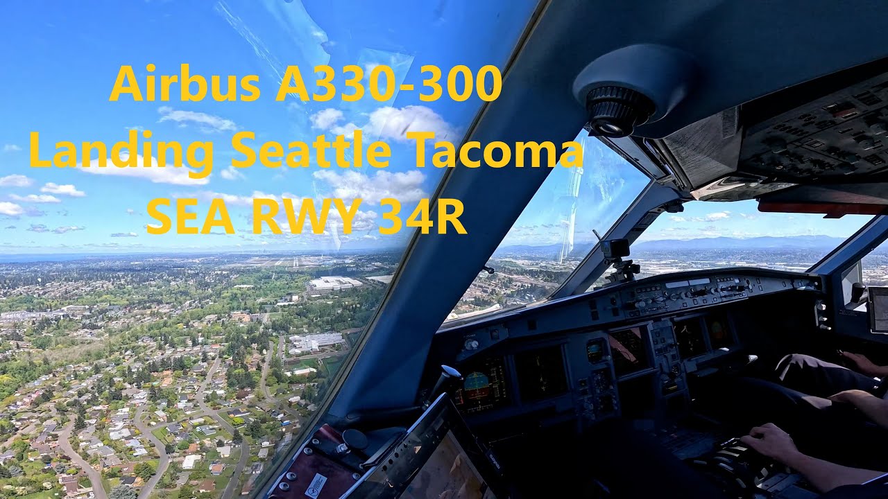 Airbus A330-300 landing Seattle Tacoma SEA runway 34R - cockpit view 4K ...