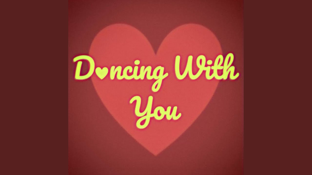 dancing with you - YouTube
