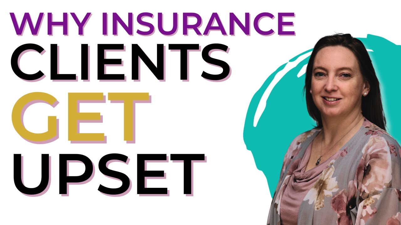 Why Insurance Clients Get Upset - And What To Do About It? - YouTube