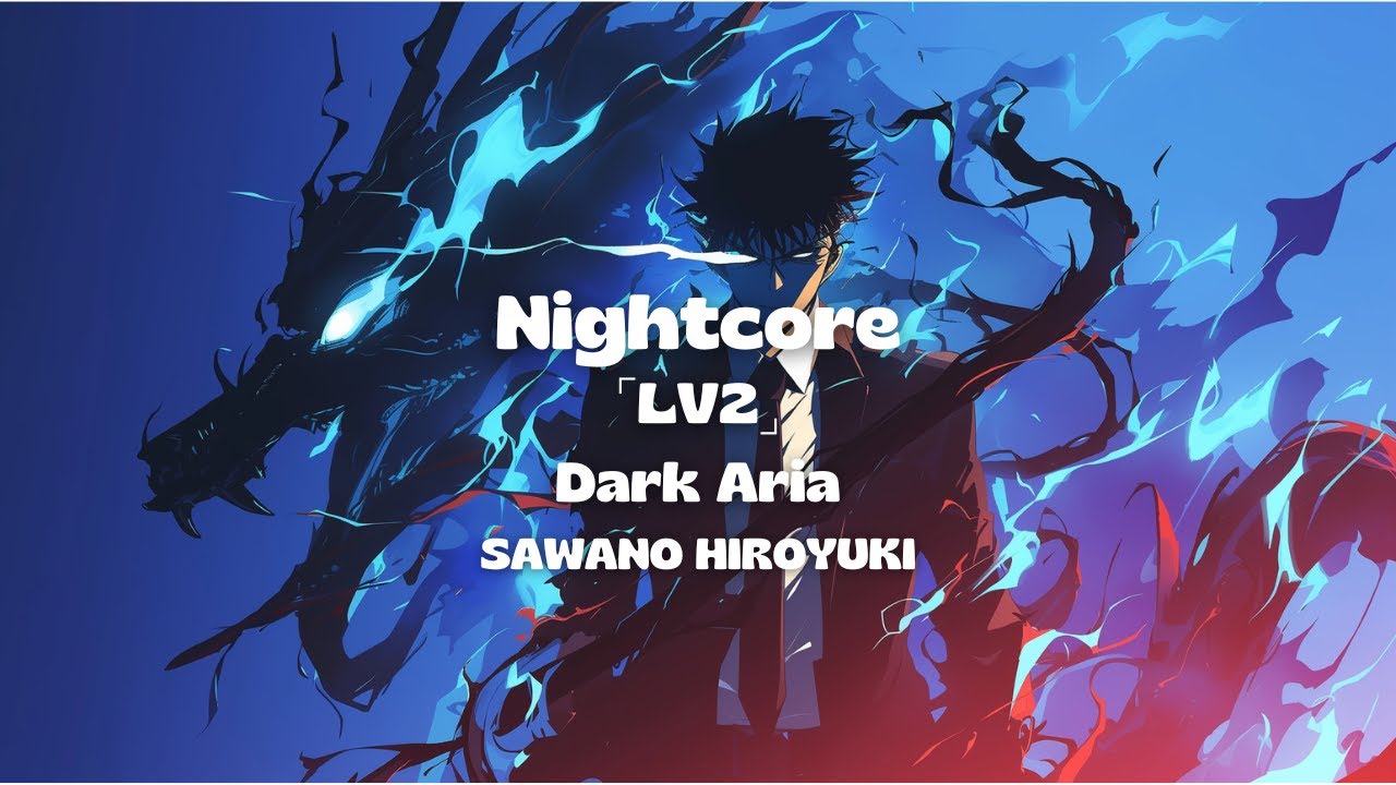⌜Nightcore⌟ -LV2 DARK ARIA - SawanoHiroyuki ⎣nZk⎦:XAI (lyrics ...