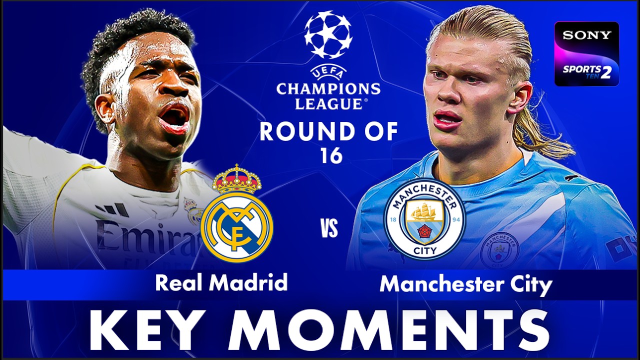 Real Madrid vs Manchester City | Round Of 16 | Key Moments | UEFA ...