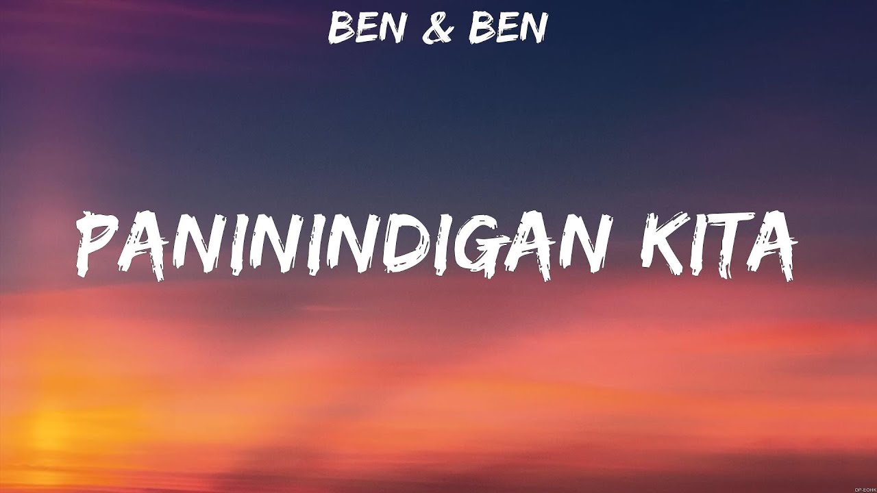 Ben & Ben - Paninindigan Kita (Lyrics) - YouTube