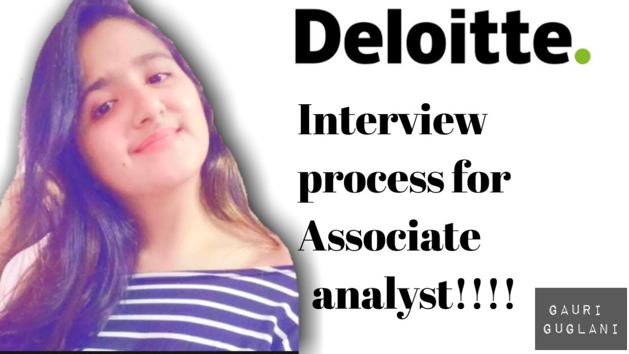 DELOITTE ASSOCIATE ANALYST INTERVIEW TIPS AND ADVICE Deloitte deloitte-associate-analyst-interview-tips-and-advice-deloitte