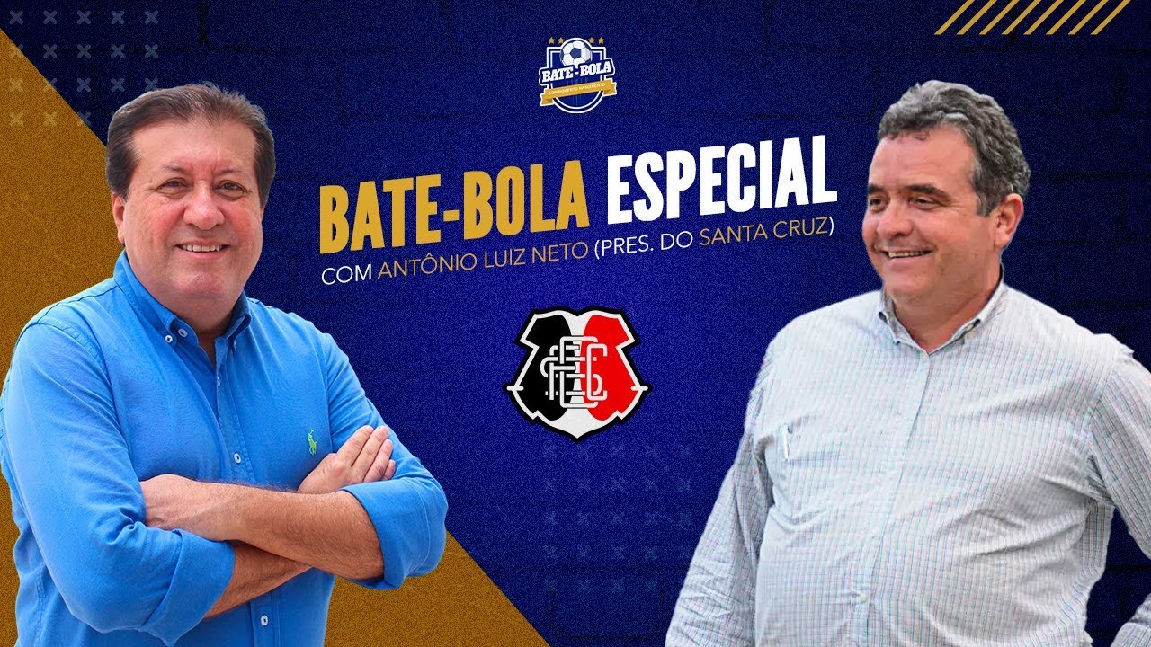Bate Bola Especial Com AntÔnio Luiz Neto Pres Do Santa Cruz Ao Vivo