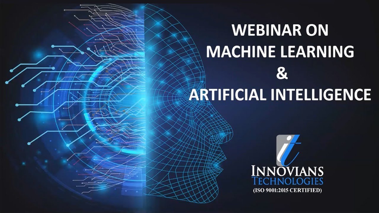 Webinar on Machine Learning & Artificial Intelligence (AI) | Innovians ...