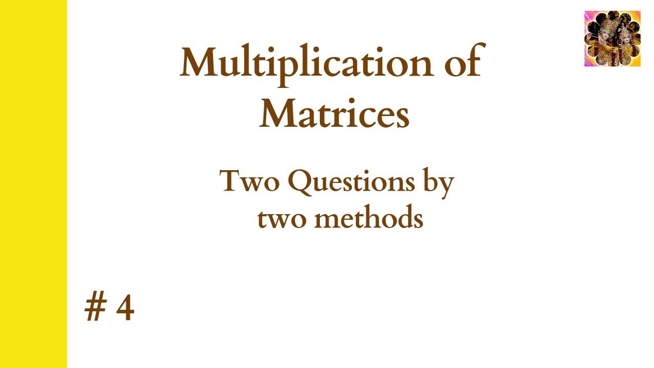 4. Multiplication of Matrices || Examples || Short Trick # ...