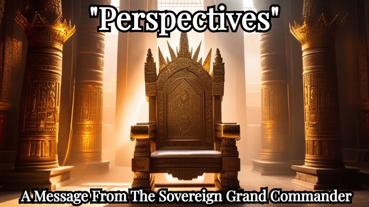"Perspectives"- A Message From the Sovereign Grand Commander - YouTube