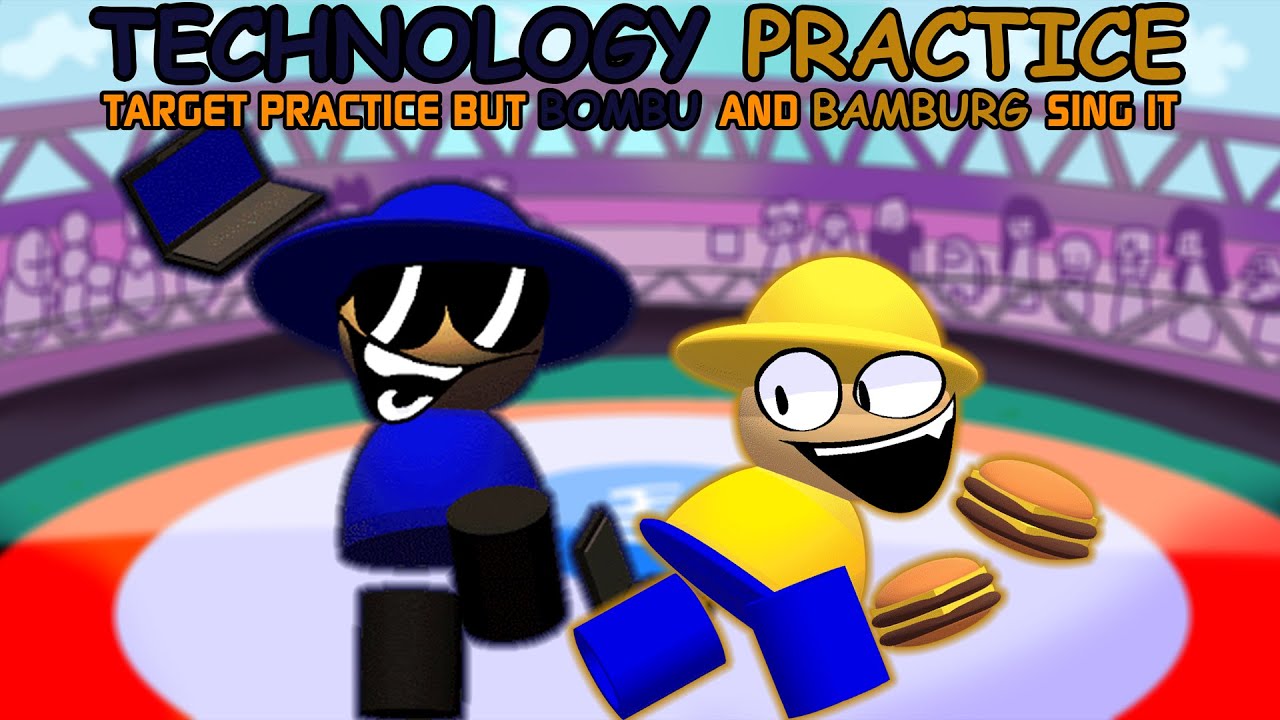 TECHNOLOGY PRACTICE | Target Practice but Bombu and Bamburg Sing it ...