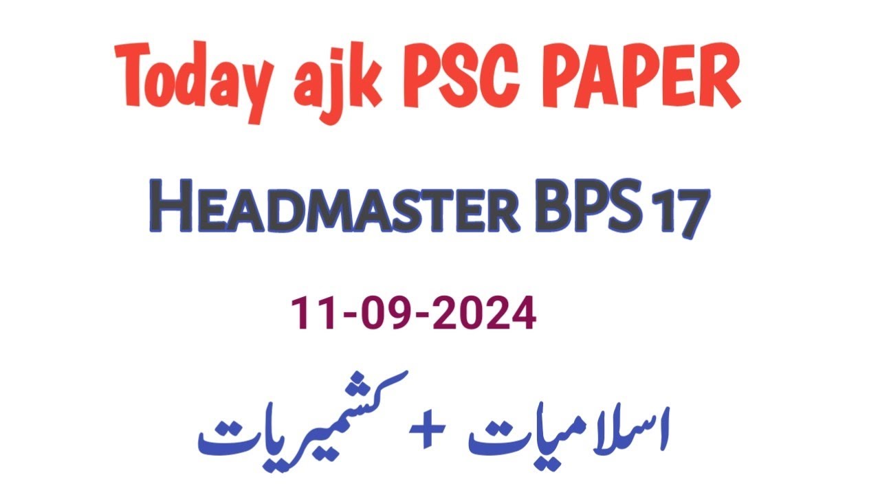 Today AJK PSC Headmaster Paper held on 11-09-2024 | today ajk psc Paper ...