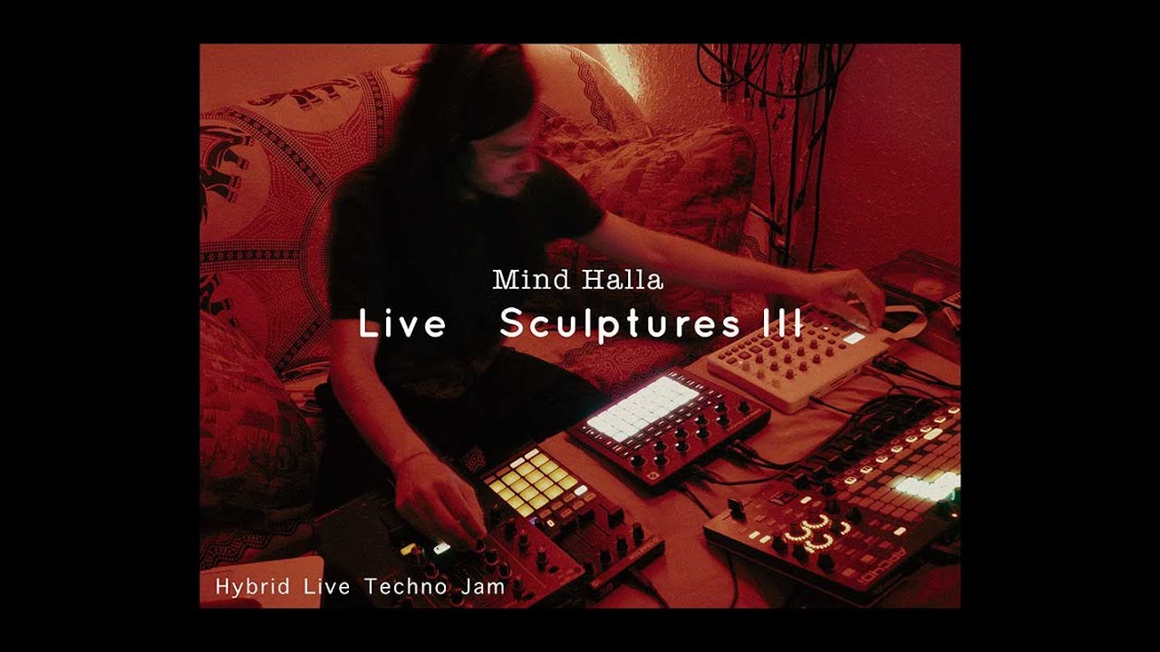 Mind Halla - Live Sculptures III - Techno Hybrid Jam - YouTube