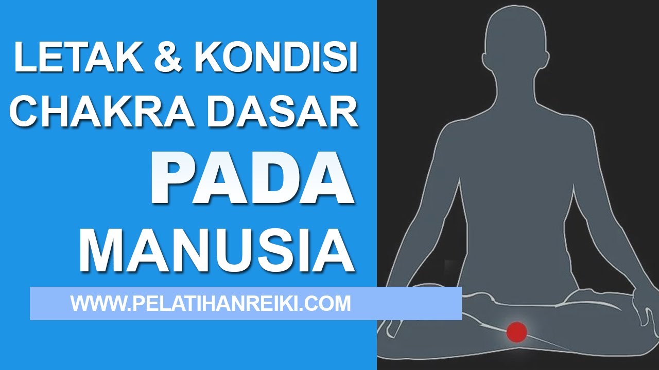 DISINILAH Letak dan Kondisi Chakra Dasar Pada Manusia - YouTube
