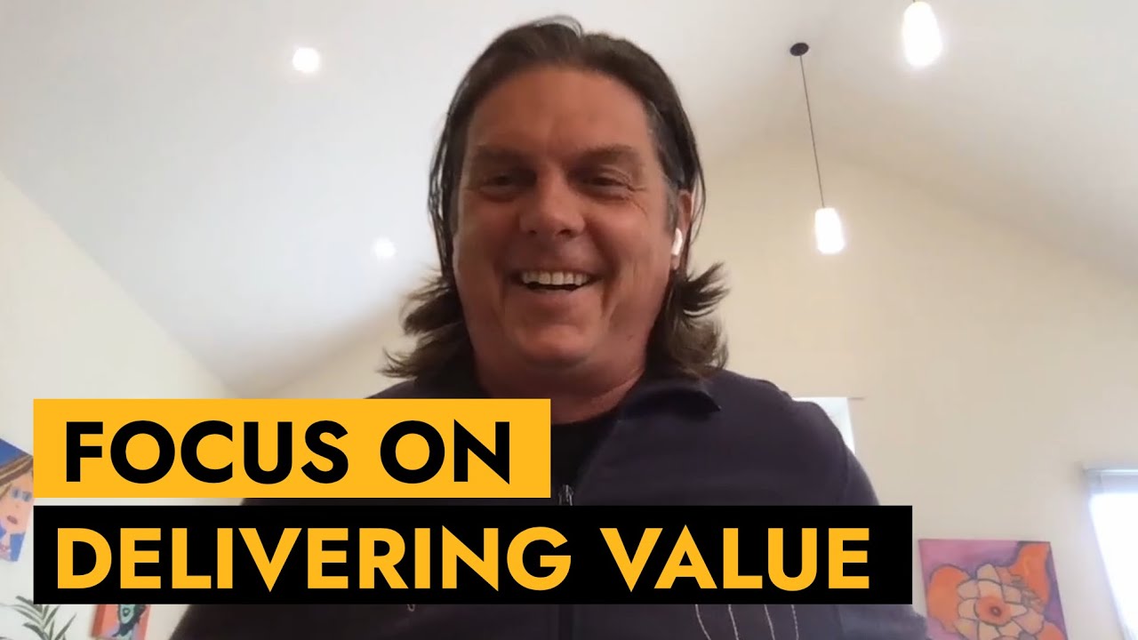 Focus on Delivering Value, with Dan Shaw - YouTube