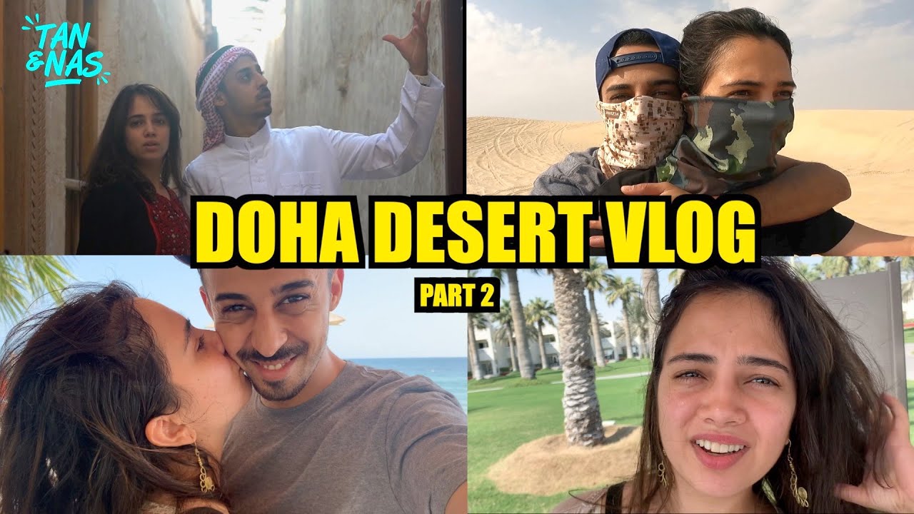 Getting Lost In The Desert | Doha Vlog Part 2 | Tan & Nas - YouTube