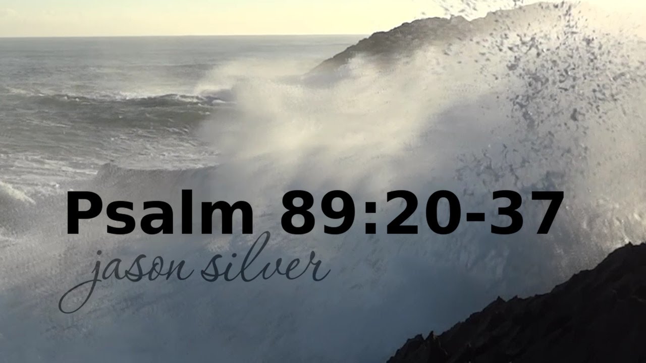 Psalm 89 Song Hand On The Sea Psalm 89 20 37 OLD VERSION YouTube Psalm 89 Song Hand On The Sea Psalm 89 20 37 OLD VERSION YouTube
